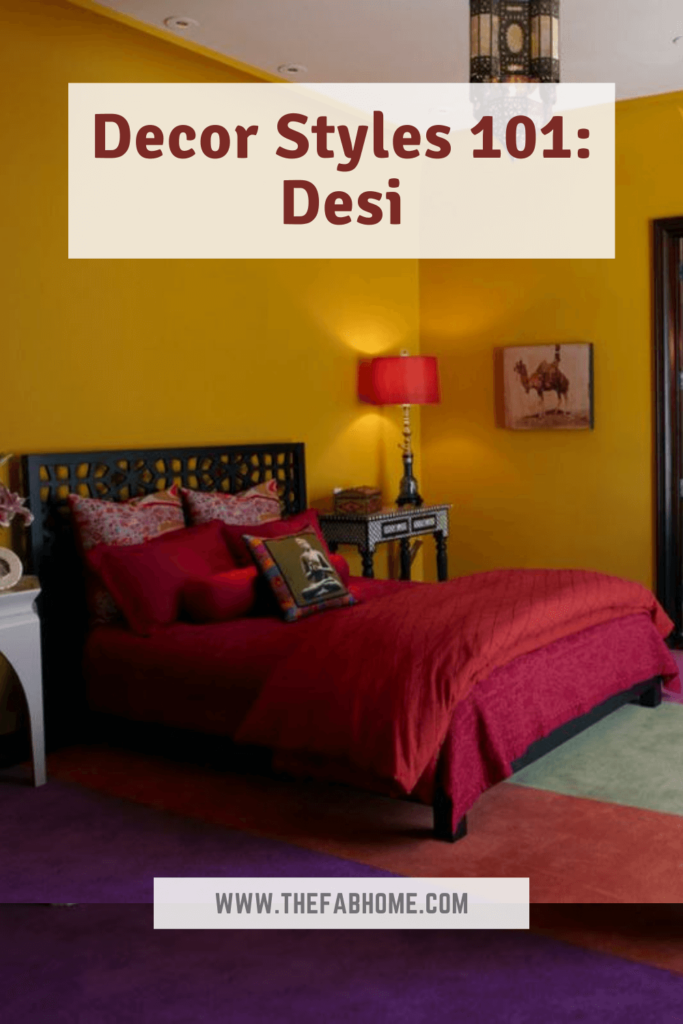 Decor Styles 101: Desi